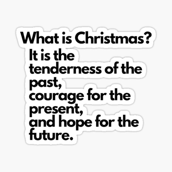 Pegatina «¿Qué es la Navidad? Es la ternura del pasado, el coraje del ...