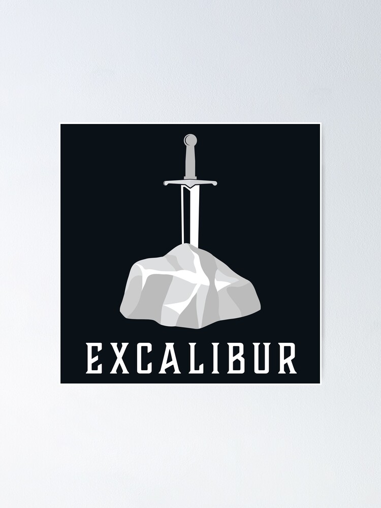 "Excalibur The Legendary Sword in the Stone" Poster for Sale by ...