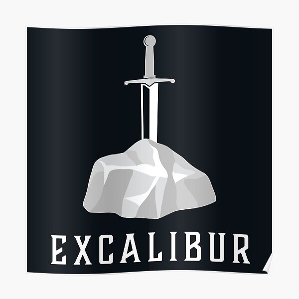 "Excalibur The Legendary Sword in the Stone" Poster for Sale by ...