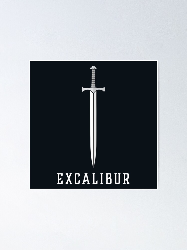 "Excalibur The Legendary Sword in the Stone" Poster for Sale by ...