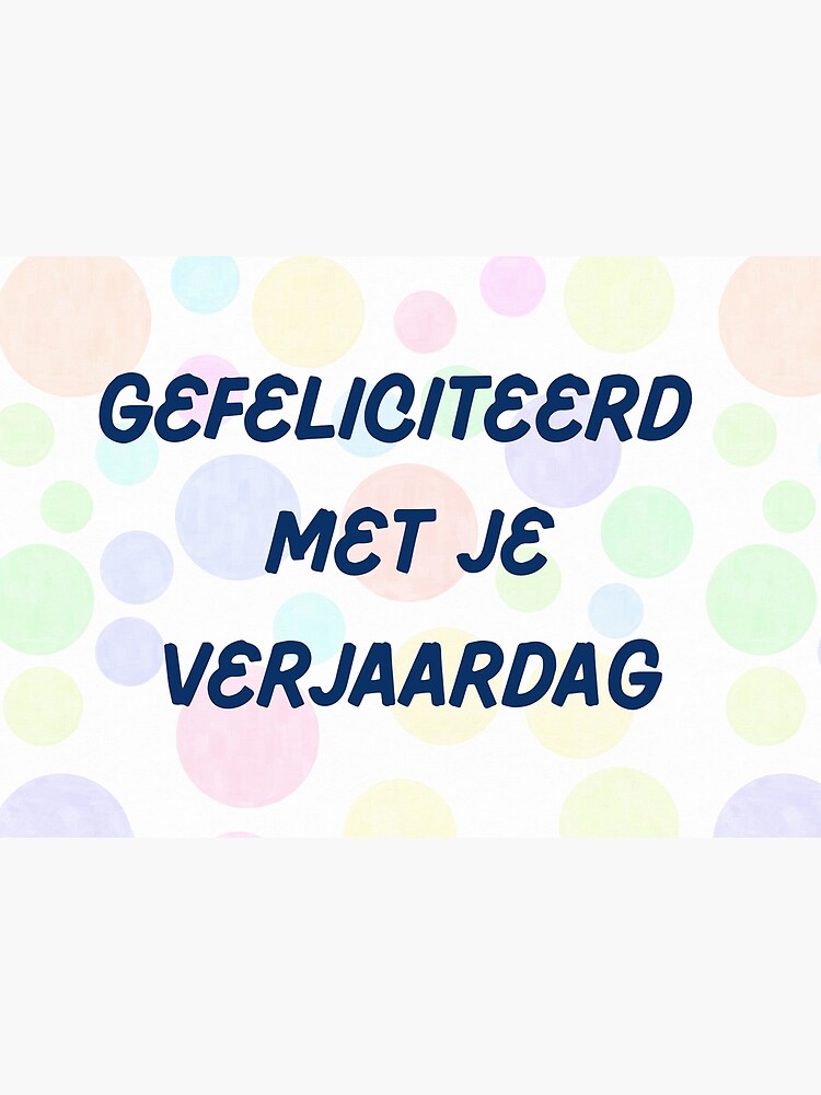"Gefeliciteerd met je verjaardag, happy birthday in Dutch ...