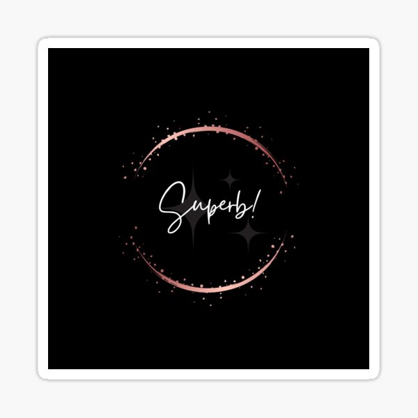 "Its time for being superb" Sticker for Sale by WitshireW | Redbubble