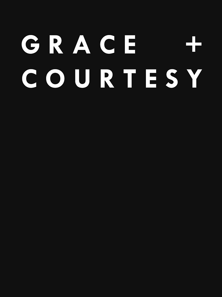 "Grace + Courtesy Logo" T-shirt for Sale by gracecourtesy | Redbubble ...