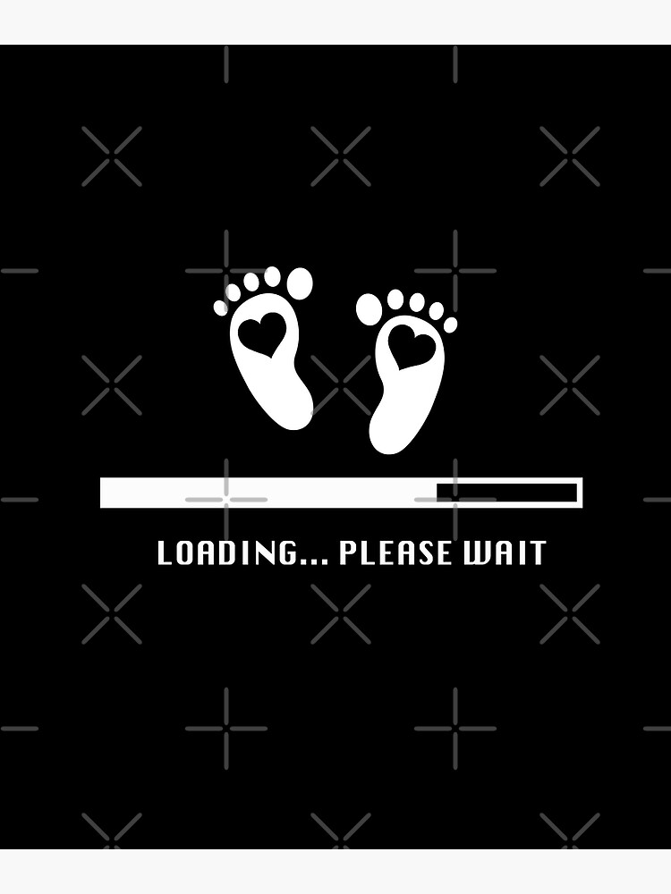 "Baby Loading - Please Wait. Funny Pregnancy Gift" Poster for Sale by ...
