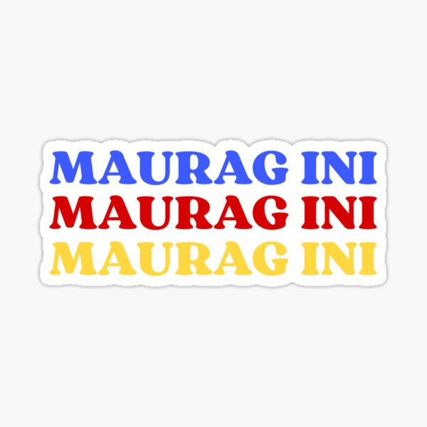 "Maurag ini. Angat Buhay lahat, Philippine flag colors blue red yellow ...