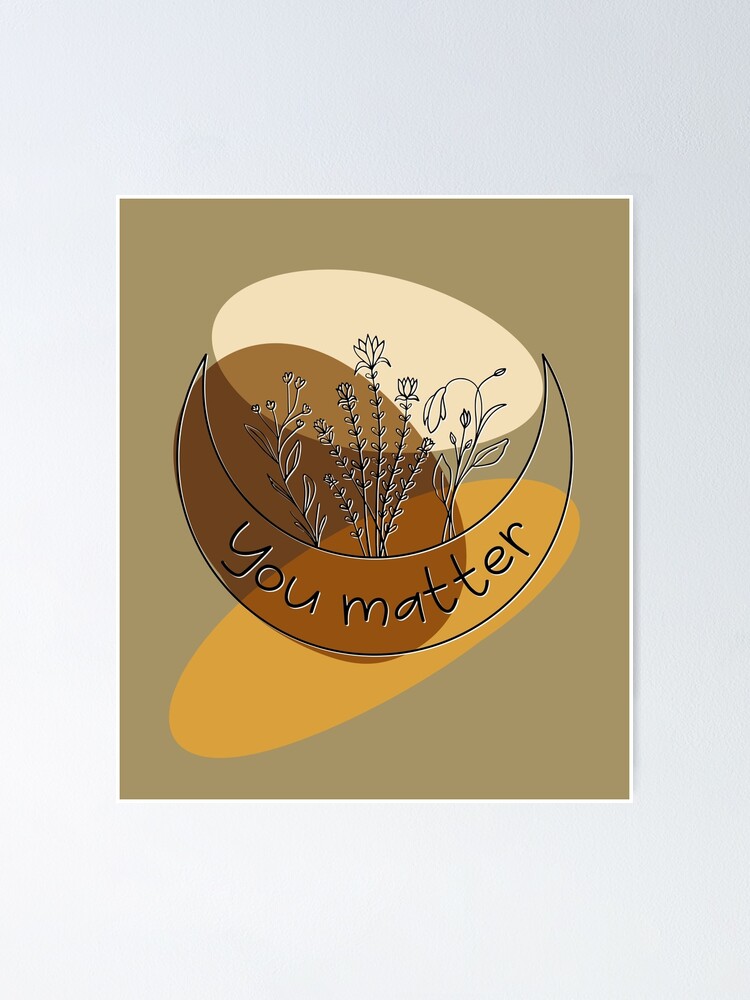 "You matter Motivational boho design " Poster for Sale by TipTopTapo ...
