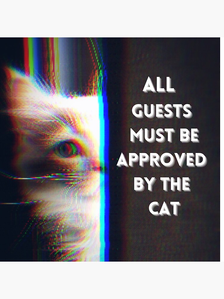 "all guests must be approved by the cat" Sticker for Sale by Kagui | Redbubble