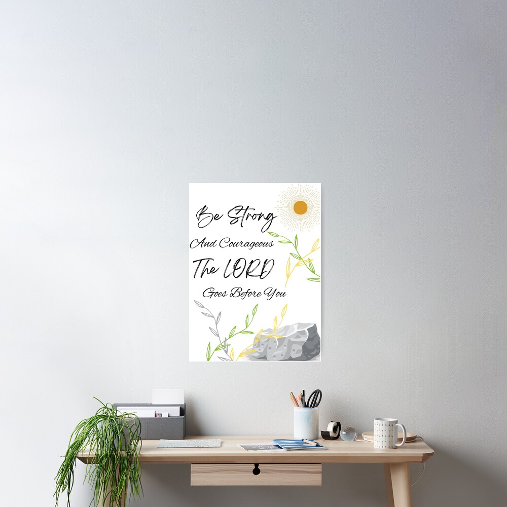 "Be Strong & Courageous Inspirational Scripture Art" Poster for Sale by ...