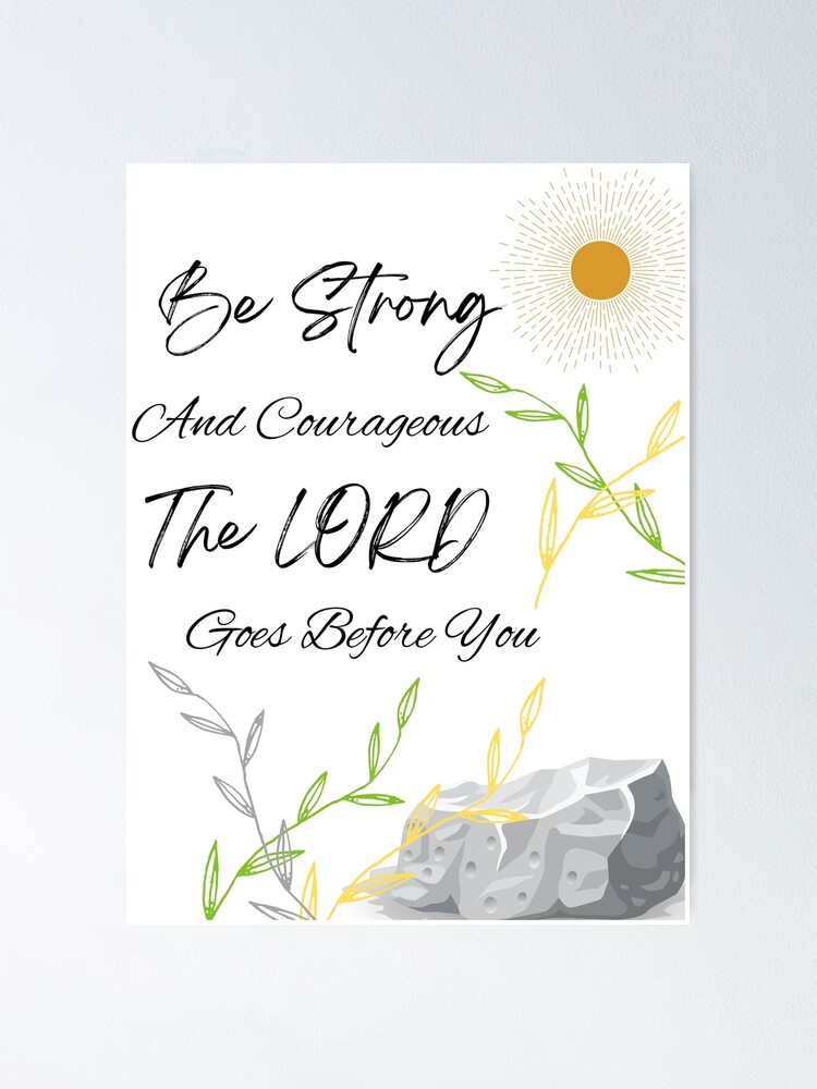 "Be Strong & Courageous Inspirational Scripture Art" Poster for Sale by ...