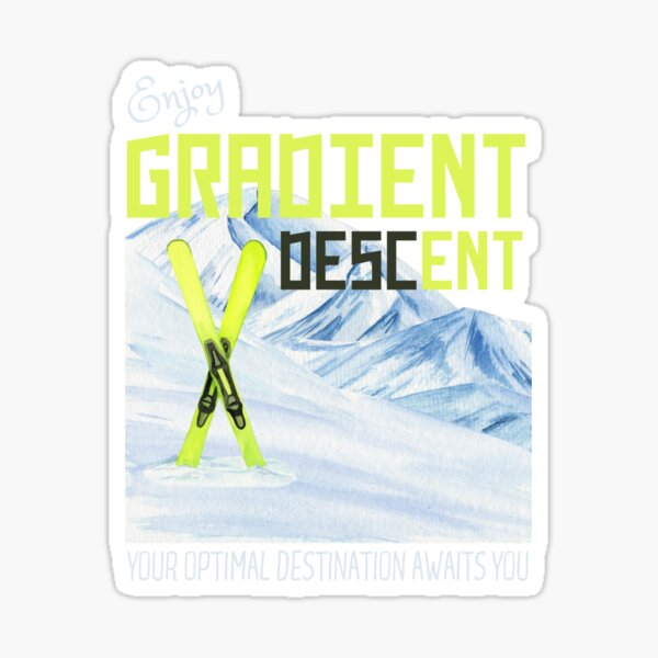 "Enjoy Gradient Descent | Funny Snow Quotes" Sticker for Sale by ...