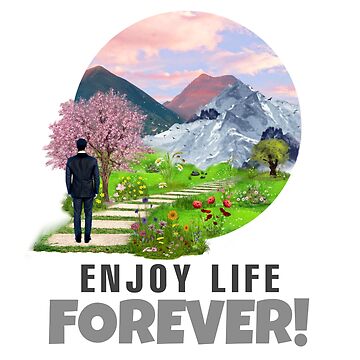 "Enjoy Life Forever stuff!" Poster for Sale by INSPIRING GIFTS | Redbubble