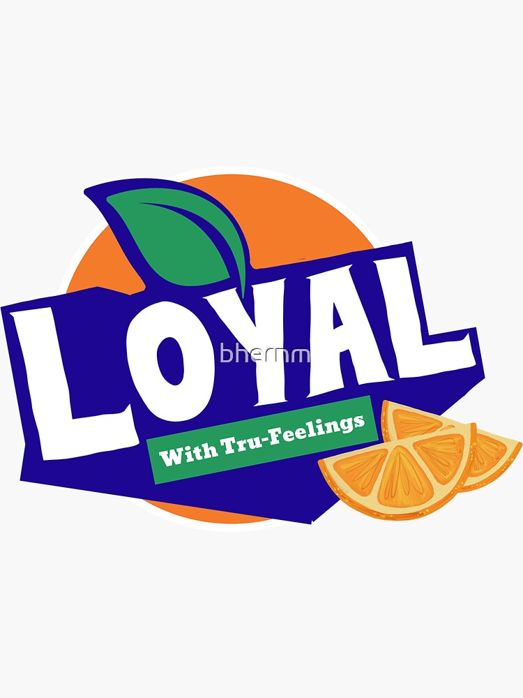 "Loyal with Tru-Feelings" Sticker for Sale by bhernm | Redbubble