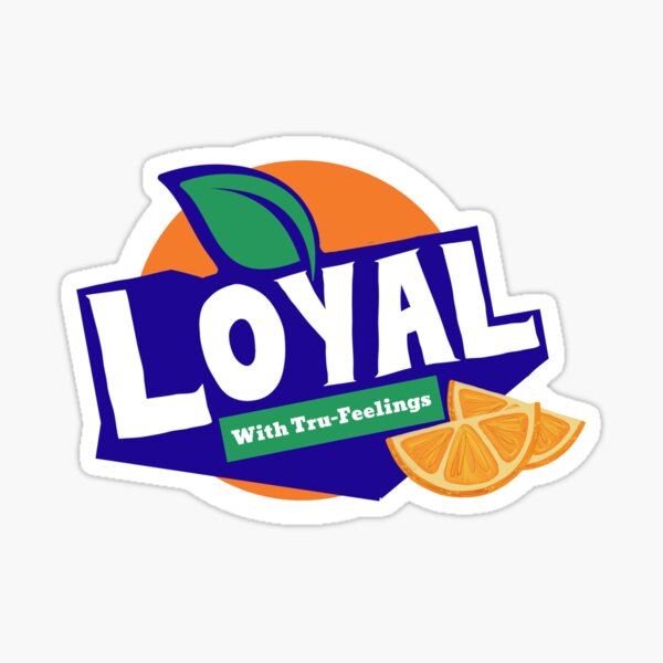"Loyal with Tru-Feelings" Sticker for Sale by bhernm | Redbubble