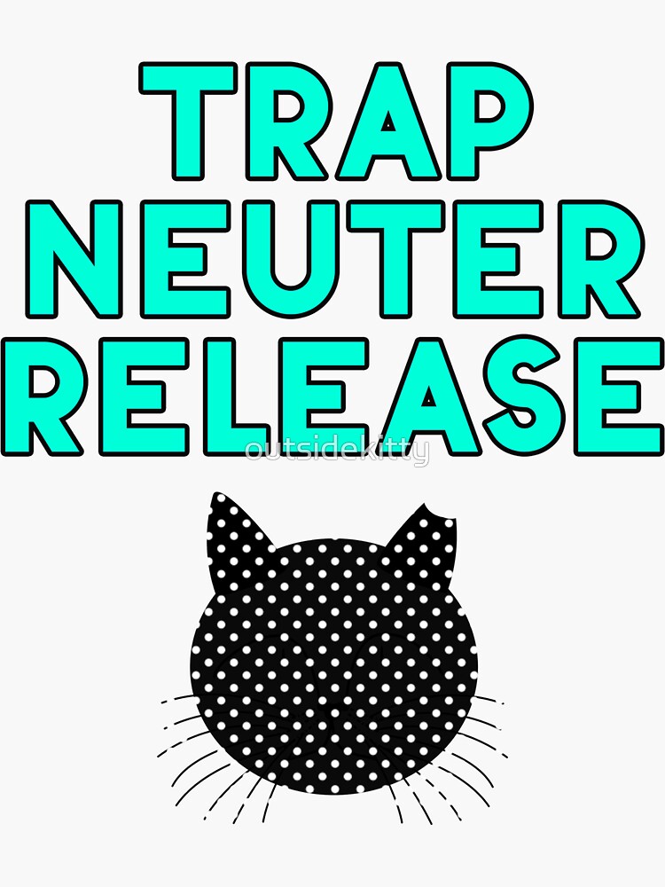 "TNR for Feral Cats: Trap Neuter Release for Cats" Sticker for Sale by ...