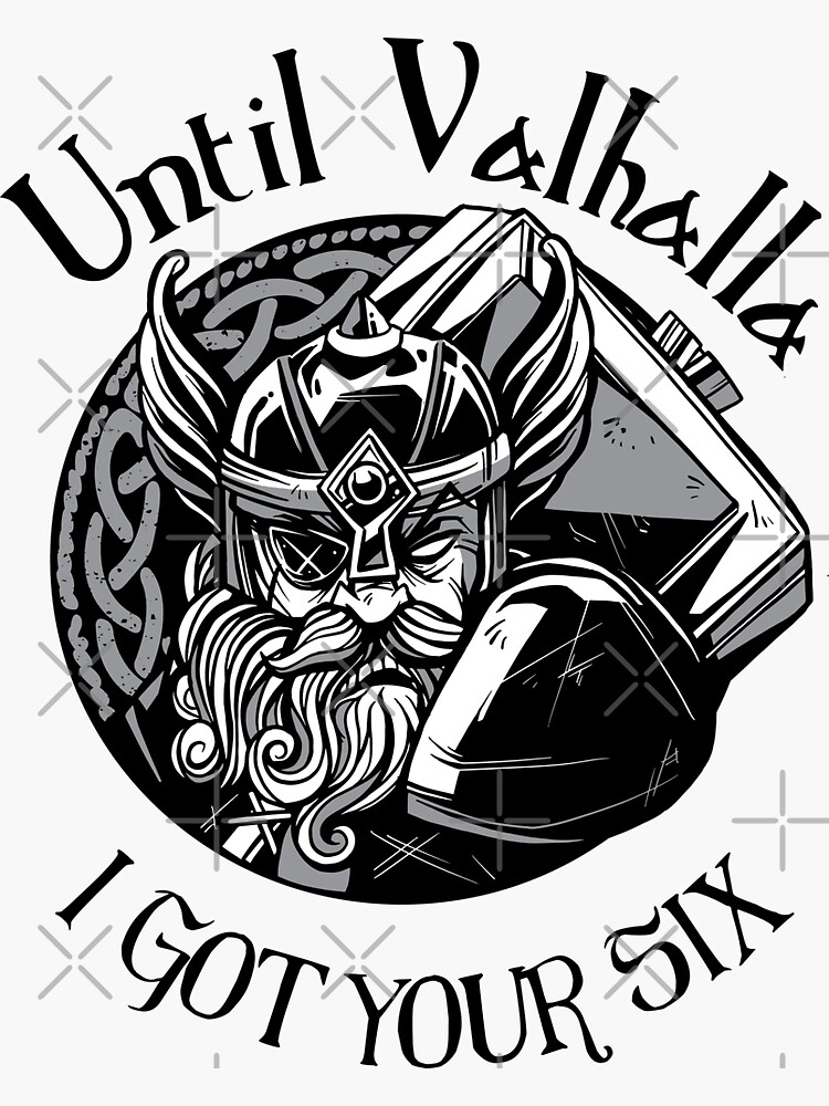 "Until Valhalla I got your six - Norse Warrior" Sticker for Sale by ...