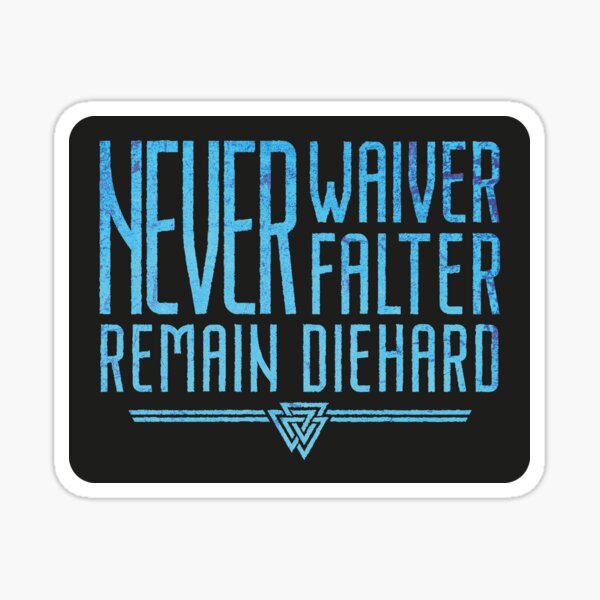 "Never Waiver, Never Falter: Remain Diehard | Inspirational Quote ...