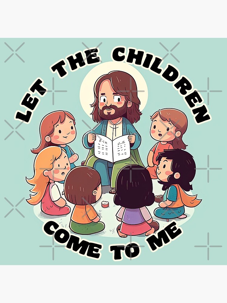 "Let The Children Come To Me" Poster for Sale by duke818 | Redbubble