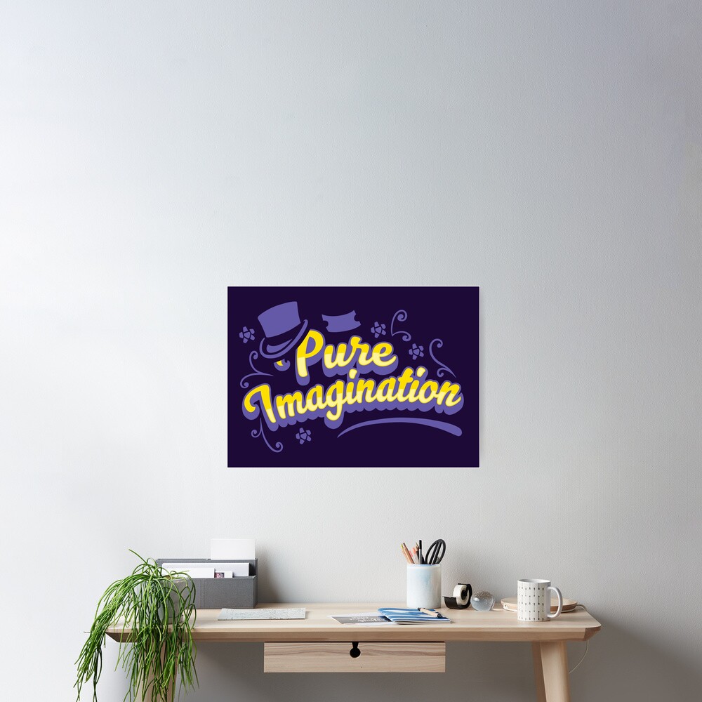"Pure Imagination - Willy Wonka" Poster by TrulyEpic | Redbubble