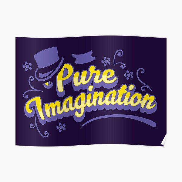 "Pure Imagination - Willy Wonka" Poster by TrulyEpic | Redbubble