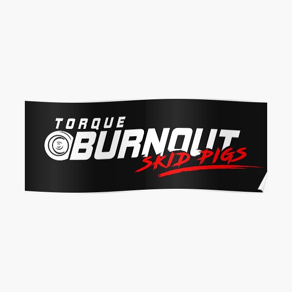 "Torque Burnout Skid Pigs." Poster for Sale by TorqueBurnout | Redbubble