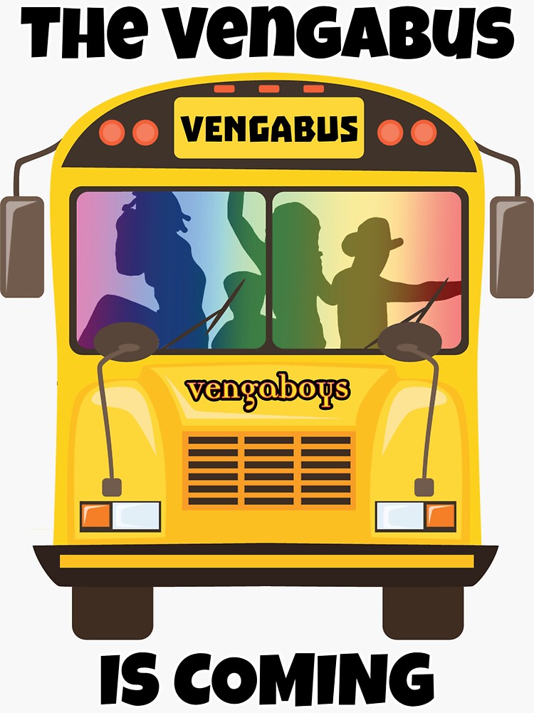 "The Vengabus Is Coming" Sticker for Sale by bubblegumdancer | Redbubble