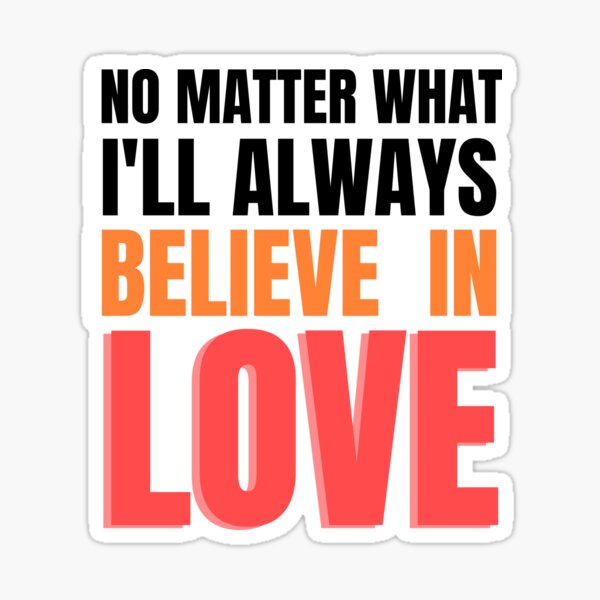 "Always Believe in Love Romantic quote design positivity motivational ...