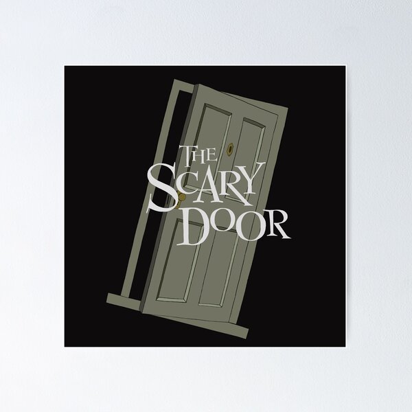 "The Scary Door" Poster for Sale by AdamL10 | Redbubble