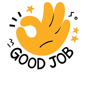 "good job" Sticker by WonBridj-UnitedState ☆ ☆ ☆ ☆ ☆ | Redbubble