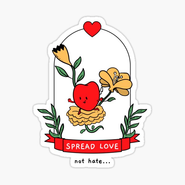 "Spread Love Not Hate" Sticker for Sale by ArtworksByKris | Redbubble
