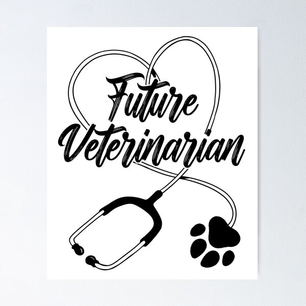"Future Veterinarian Veterinary Doctor Veterinarian" Poster for Sale by ...