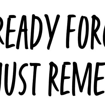 "I've Already Forgotten What I Just Remembered Sticker" Sticker for ...