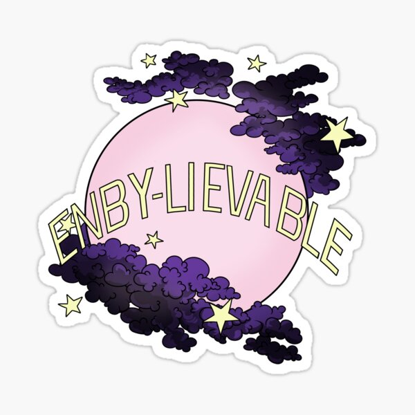 "Enby-lievable" Sticker for Sale by princeclarkey | Redbubble