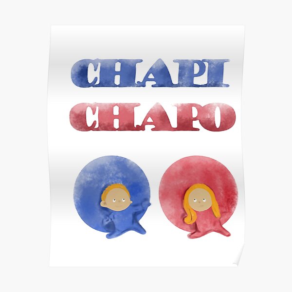 "Chapi Chapo" Poster for Sale by Themys24 | Redbubble