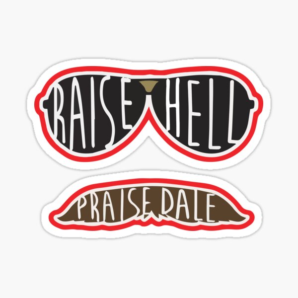 "Raise Hell Praise Dale - Dale glasses and moustache " Sticker for Sale by Darwwin | Redbubble