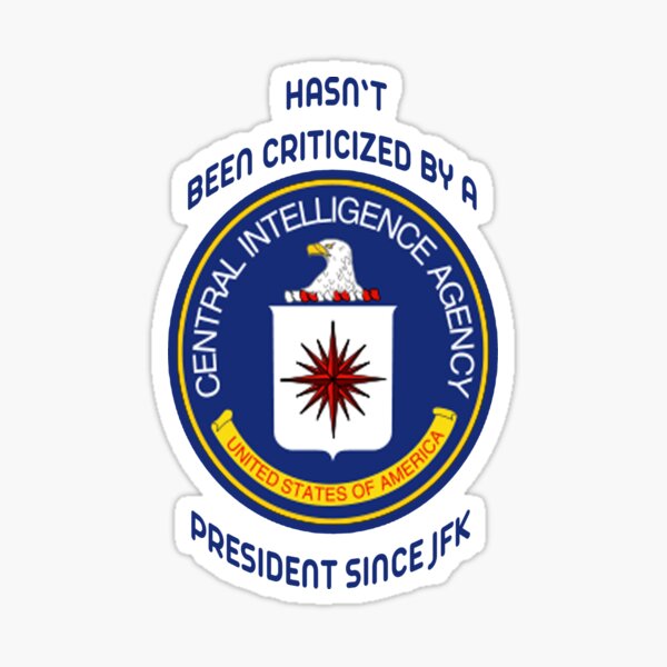 "CIA Hasn't Been Criticized Since JFK" Sticker for Sale by MDesignerr ...