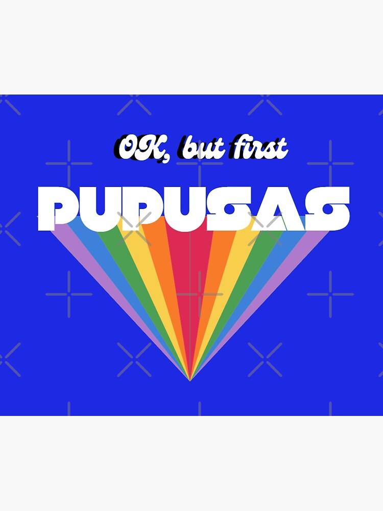 Ok But First Pupusas El Salvador Poster For Sale By Kestrada2906 Redbubble