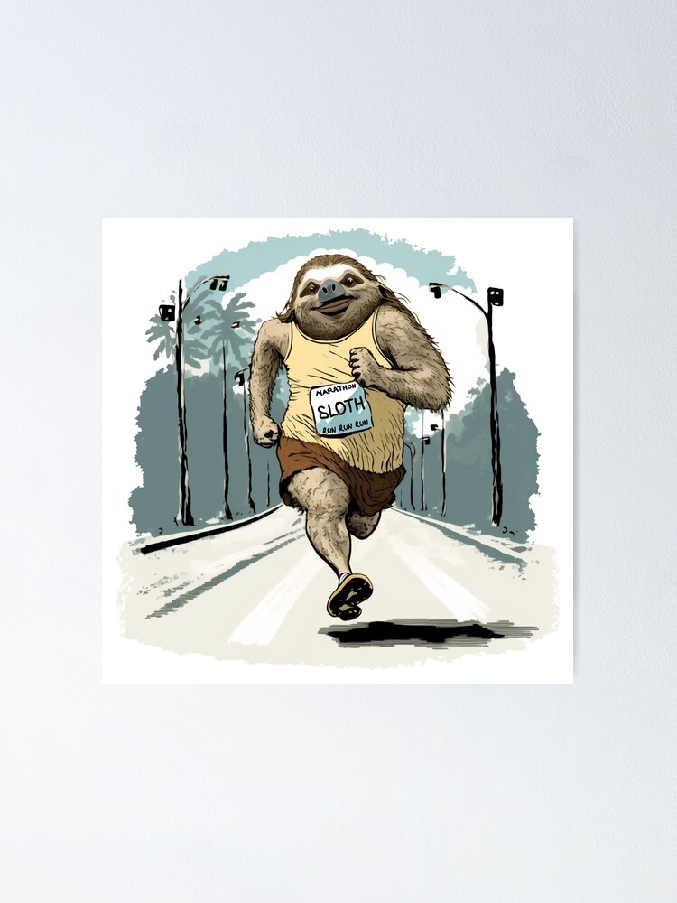 "Sloth Running" Poster for Sale by Bondoboxy | Redbubble