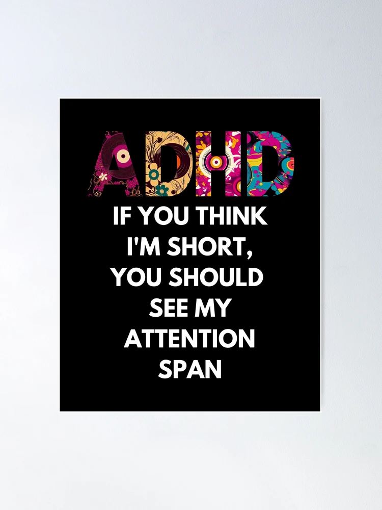 Short Adhd Quotes Life Is Too Short | Motivational Quote Poster