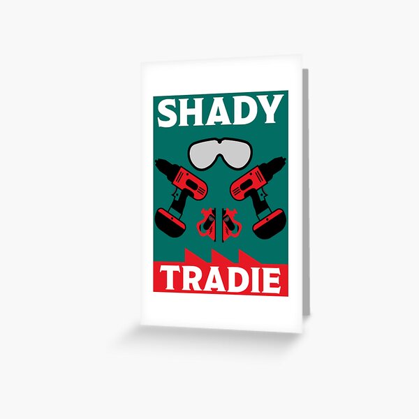"Funny Aussie Tradie - Shady Tradie - Australian Tradie Gifts" Greeting ...