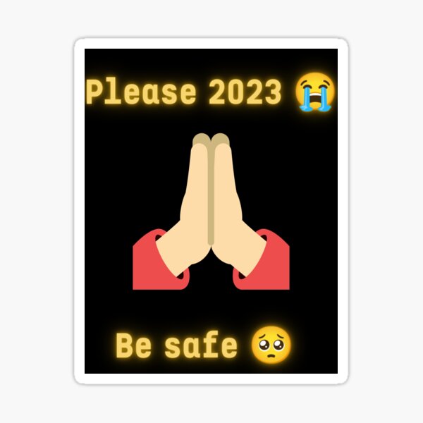 "Please 2023 be safe " Sticker for Sale by moezz11270 | Redbubble