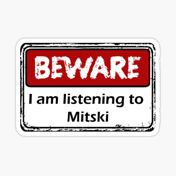 "Beware I am listening to Mitski bumper sticker or just a sticker ...