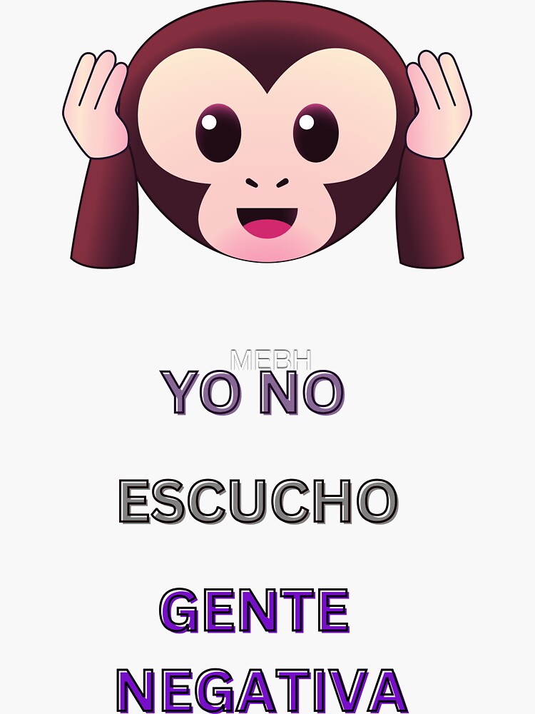 "Yo no Escucho Gente Negativa" Sticker for Sale by MEBH | Redbubble