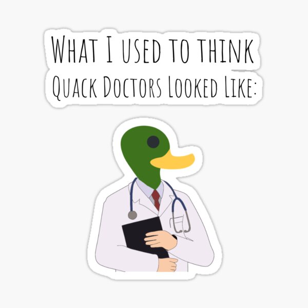 "What I Used to Think Quack Doctors Looked Like" Sticker for Sale by ...