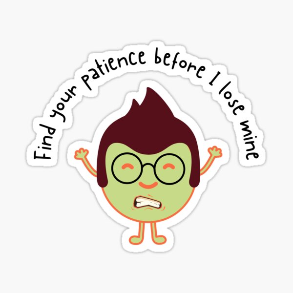 "Find your patience" Sticker for Sale by ridhiandparidhi | Redbubble