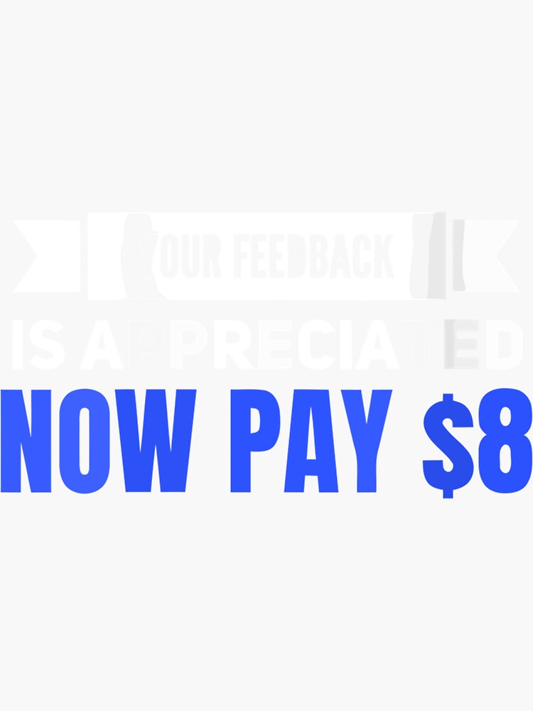 "Your Feedback Is Appreciated " Sticker for Sale by mirandalouisa ...