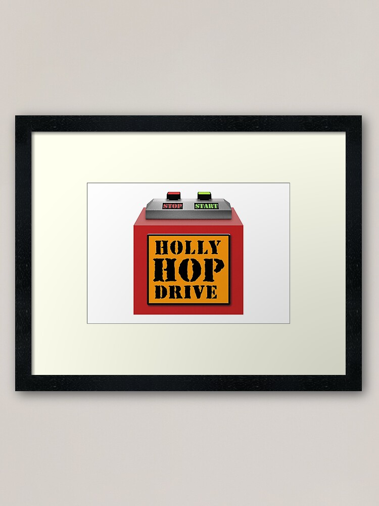 "HOLLY HOP DRIVE (Red Dwarf)" Framed Art Print for Sale by ...