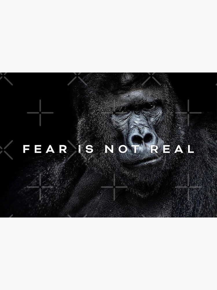 "Fear is Not Real Gorilla No Fear Motivational Quote Success" Poster ...