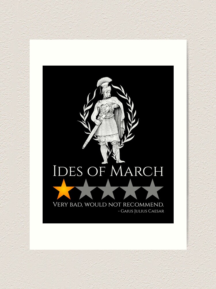 "Julius Caesar - Ides Of March - Funny Ancient Rome Meme" Art Print for ...