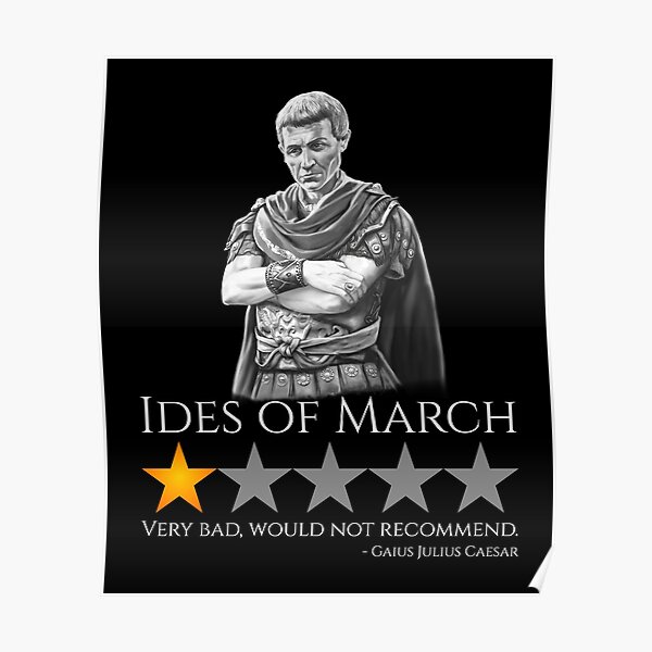 "Julius Caesar - Ides Of March - Ancient Rome History Meme" Poster for ...