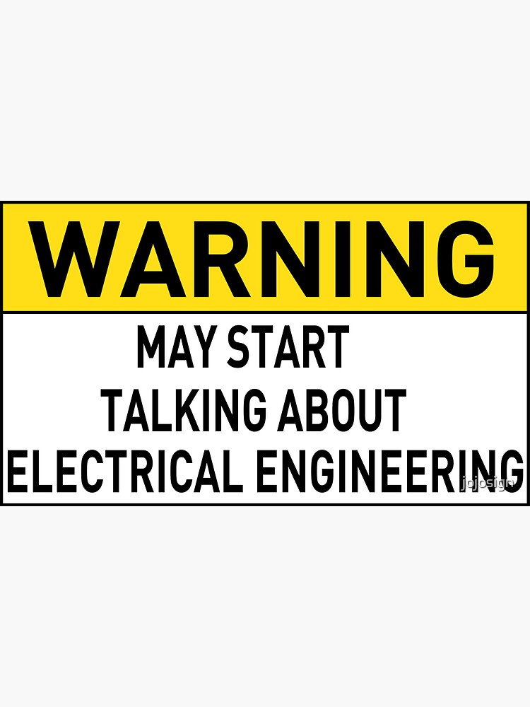 " Electrical Engineer Operational Funny General Electric Warning Sign ...
